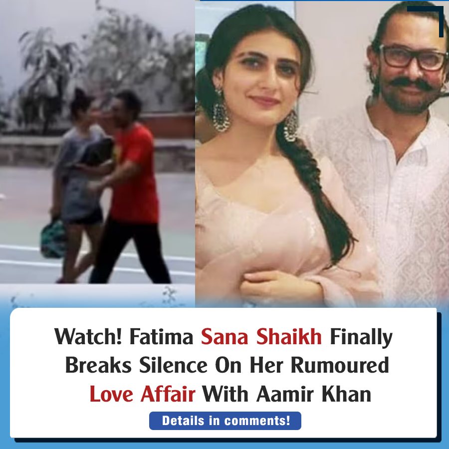 Watch! Fatima Sana Shaikh Finally Breaks Silence On Her Rumoured Love Affair With Aamir Khan-b ...
