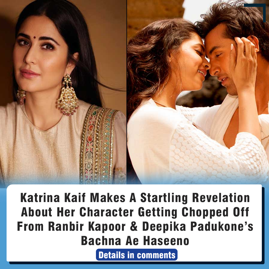 Katrina Kaif Makes A Startling Revelation About Her Character Getting Chopped Off From Ranbir ...